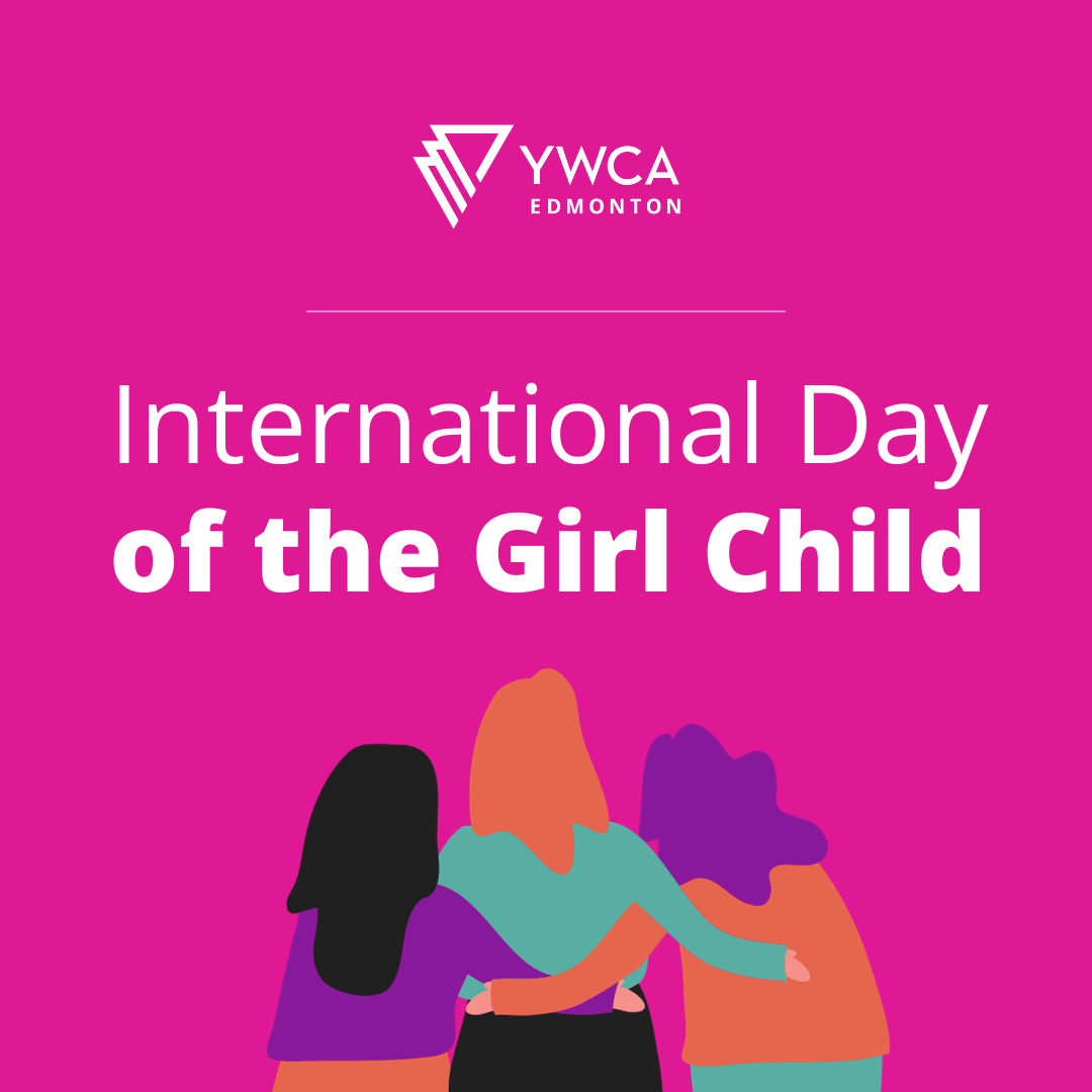 International Day of the Girl Child and YWCA Edmonton's Commitment - YWCA